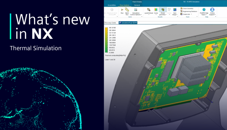 Siemens: What is new in NX | Thermal Simulation – MetalWorking